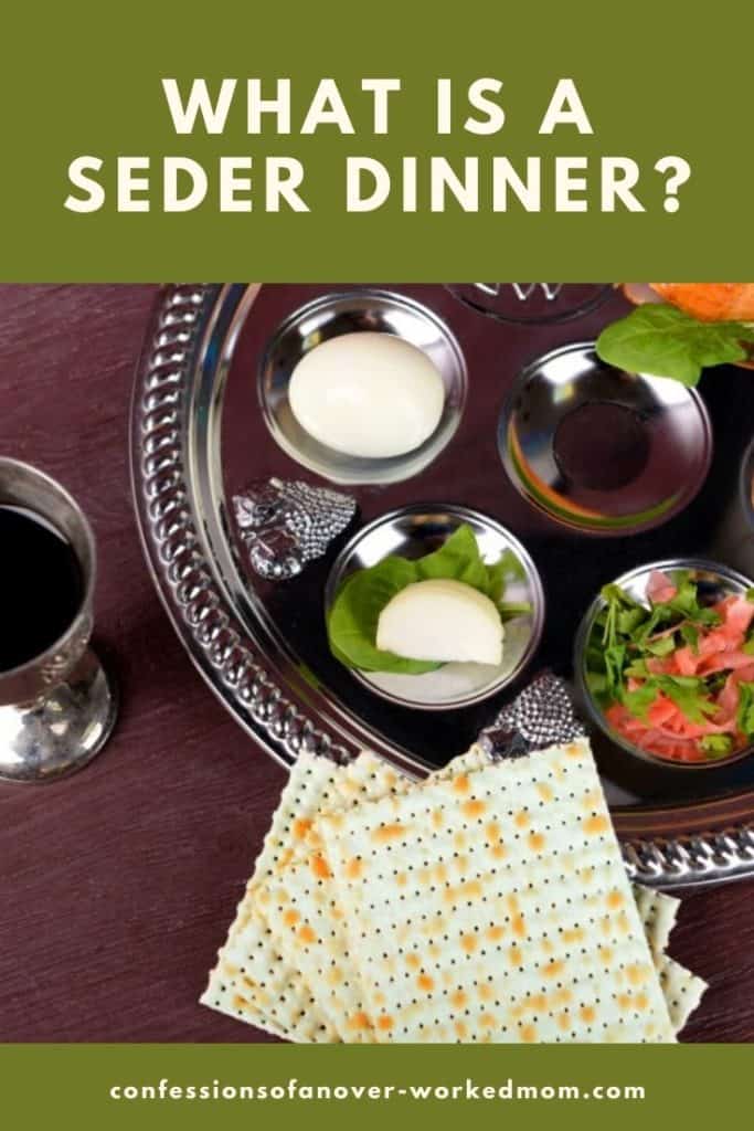 What Is A Seder Dinner | Confessions of an Overworked Mom